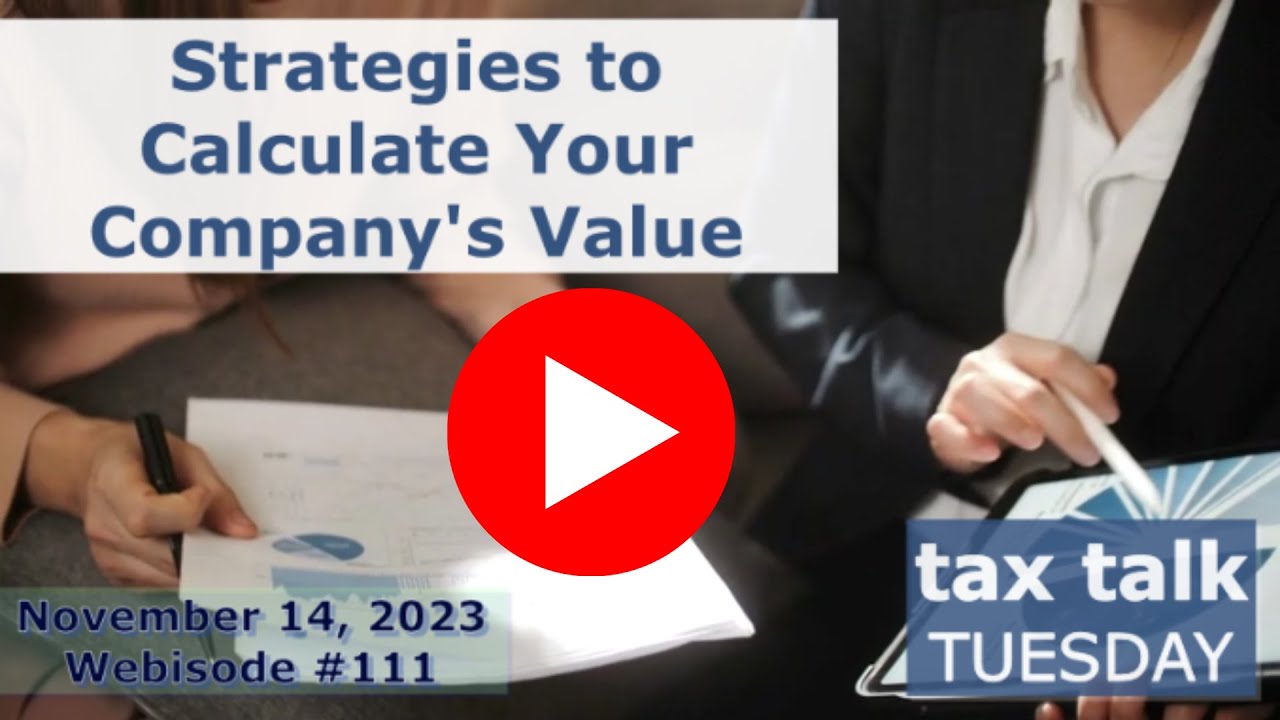 Tax Talk Tuesday: Strategies to Calculate Your Company's Value - YouTube