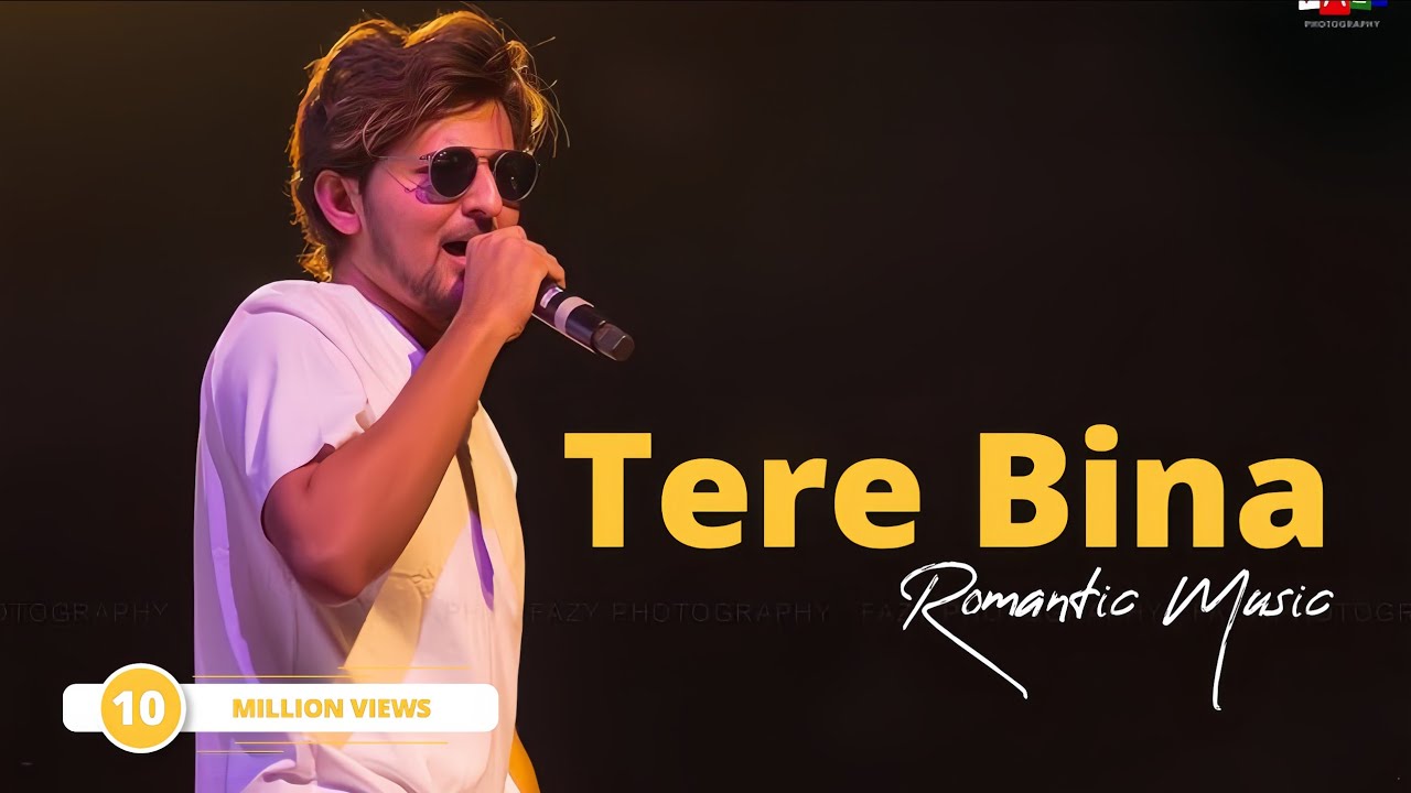 Tere Bina 😍 Darshan Raval new Hindi romantic songs 💘 Hindi romantic ...
