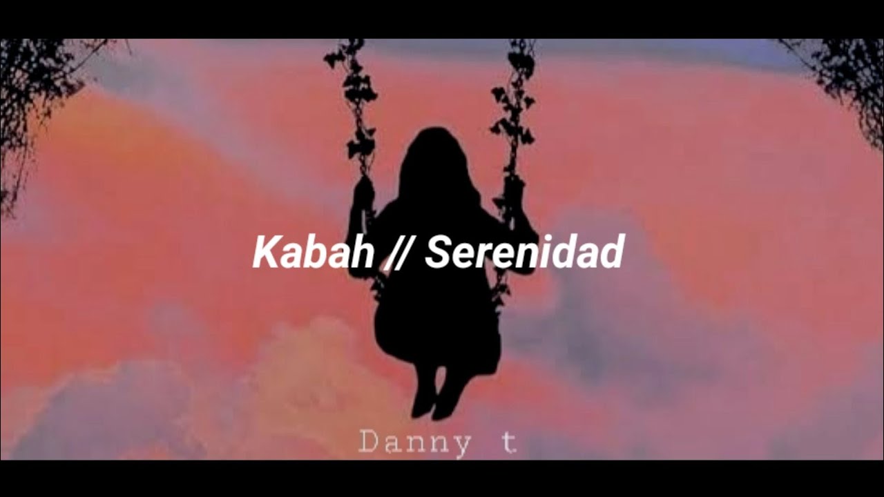 Serenidad // Kabah [letra] - YouTube
