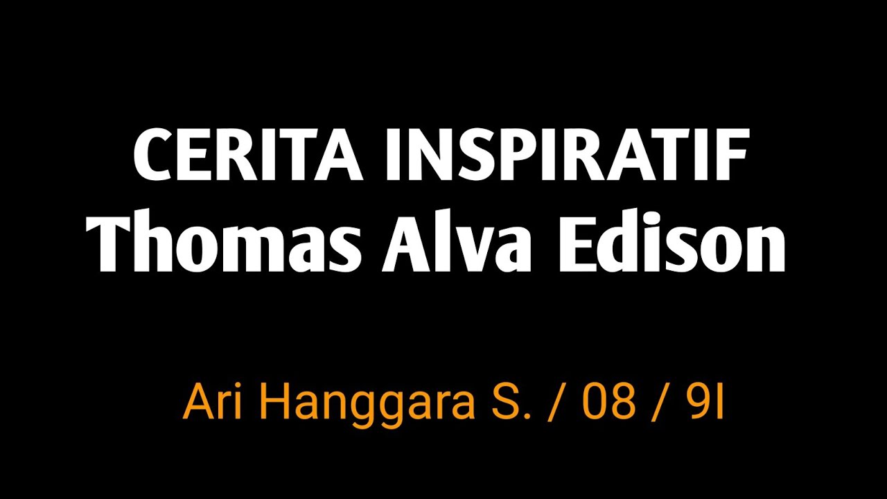 Ujian praktek Bahasa Indonesia | cerita inspiratif thomas alva edison ...