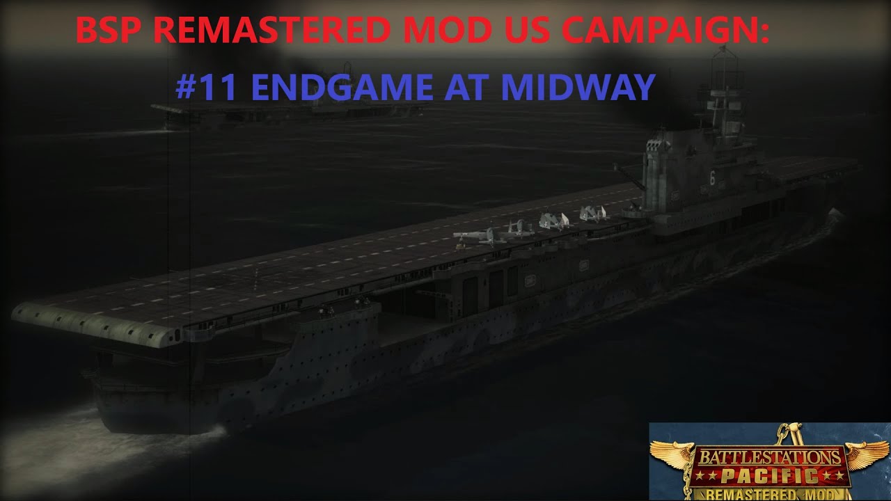Battlestations pacific: Remastered Mod: Us Campaign #11 Endgame At ...