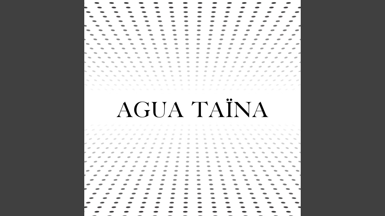 Agua Taina - YouTube