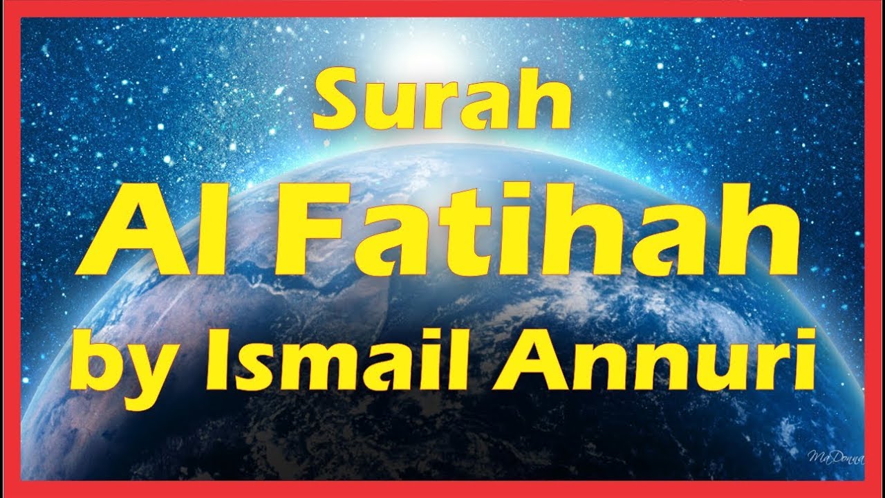Soft Quran Recitation of Surah Al Fatihah Ismail Annuri al-fatiha best ...