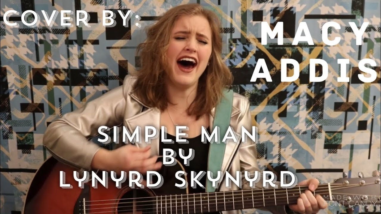 Simple Man by Lynyrd Skynyrd || Cover by Macy Addis || - YouTube