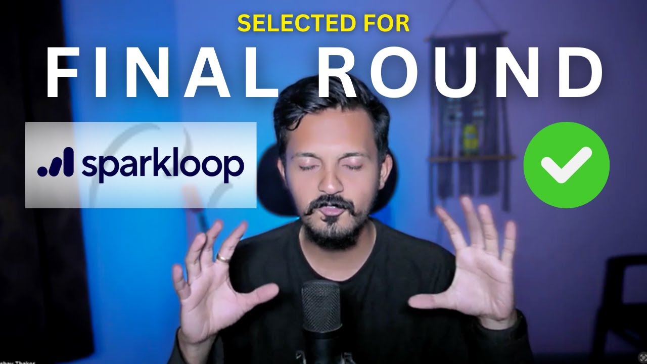 Selected for the FINAL round of interview with SparkLoop | Remote job search | Akshay Thakor Ep ...
