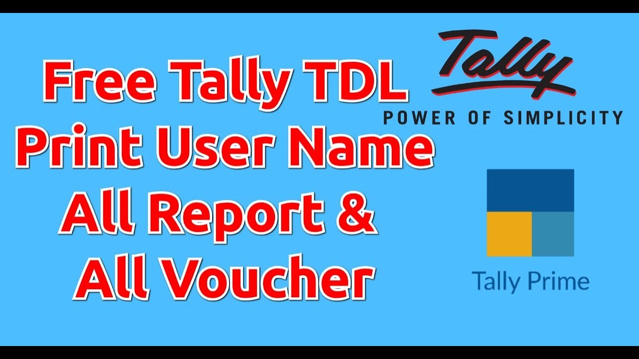 Free TDL for Print User Name in Print for All Voucher and Report | New ...