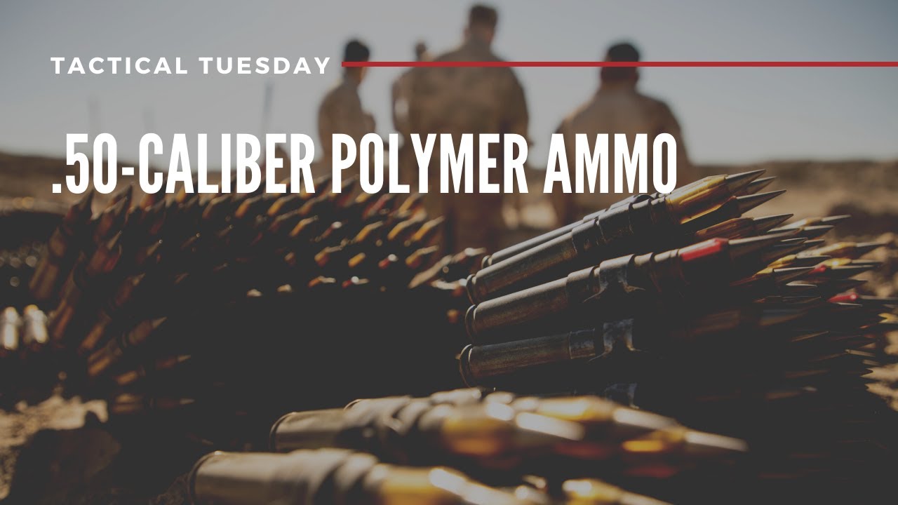 Tactical Tuesday: .50-Caliber Polymer Ammunition - YouTube