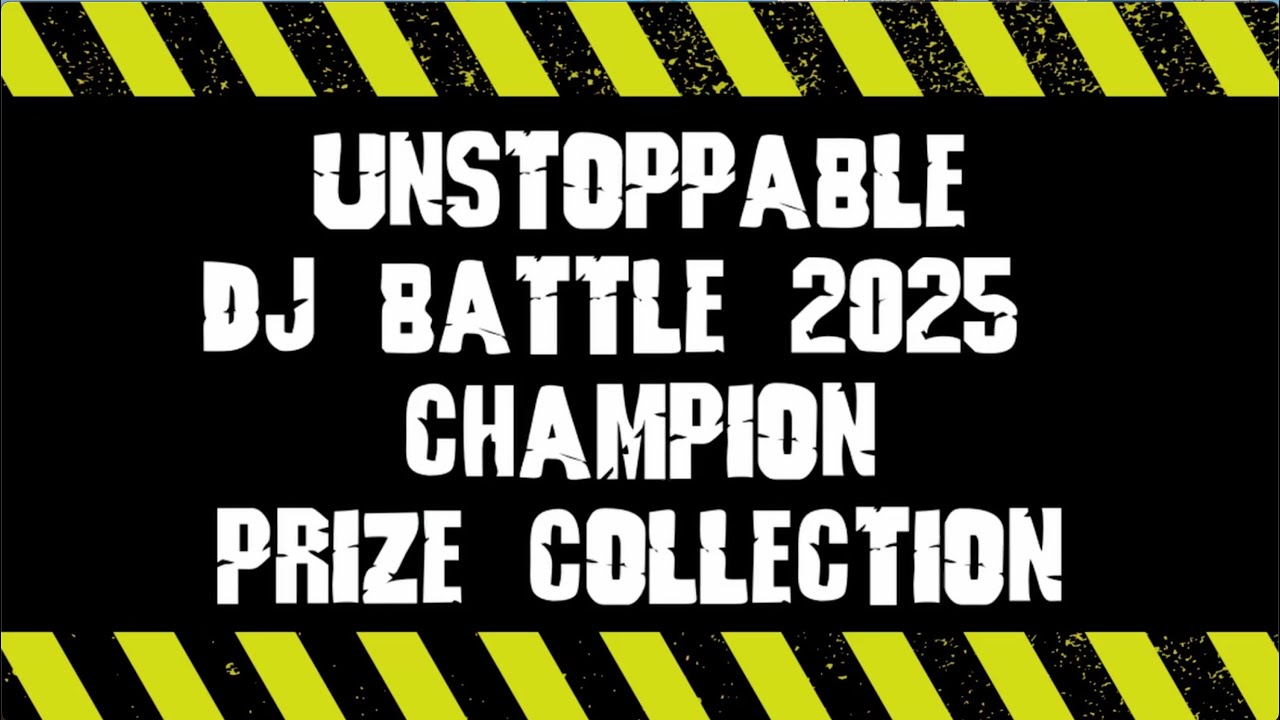 UNSTOPPABLE DJ BATTLE CHAMPION PRIZE COLLECTION - YouTube