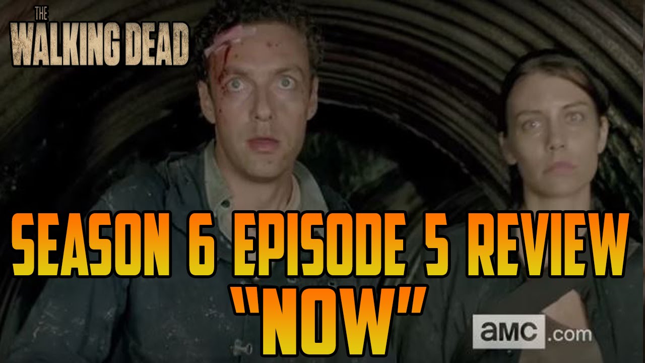 The Walking Dead Season 6 Episode 5 Review "Now" - YouTube
