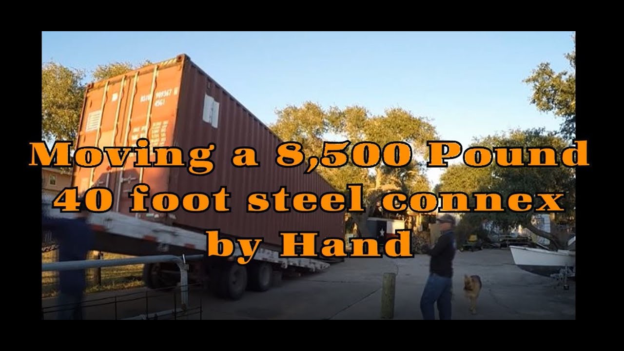 Moving a 40' Connex by Hand - YouTube