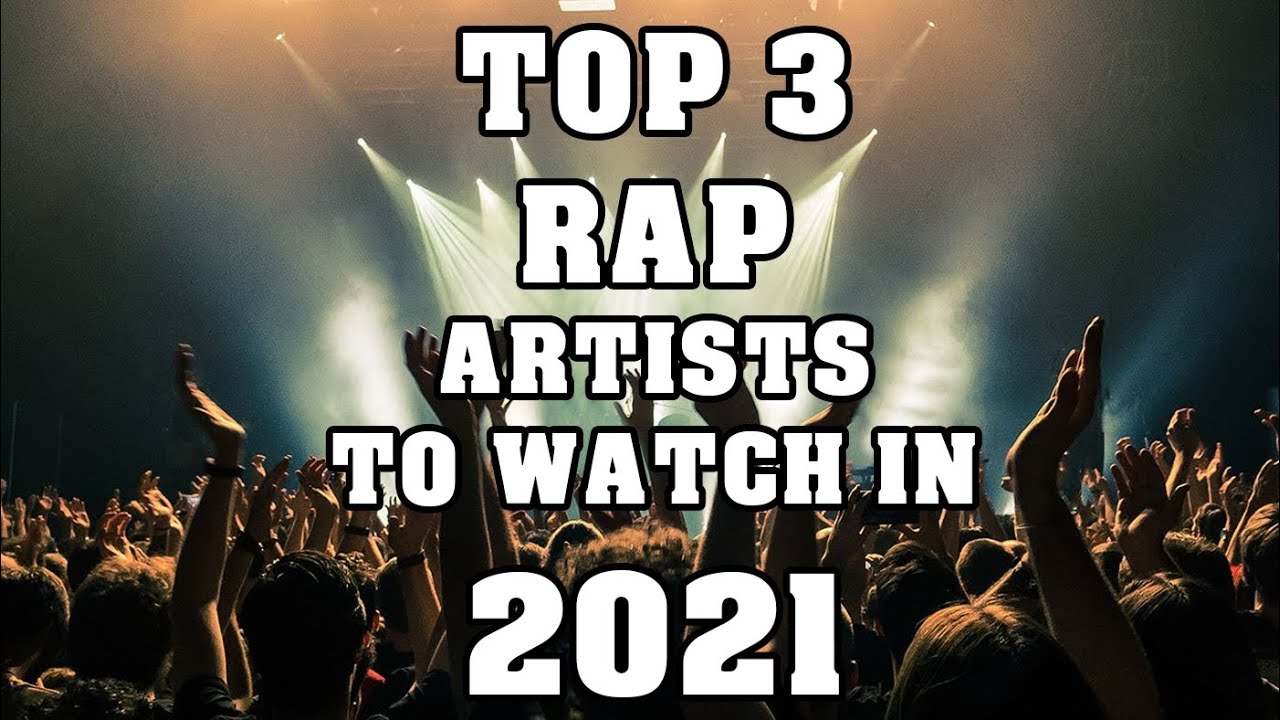 TOP 3 RAP ARTISTS OF 2021 - YouTube