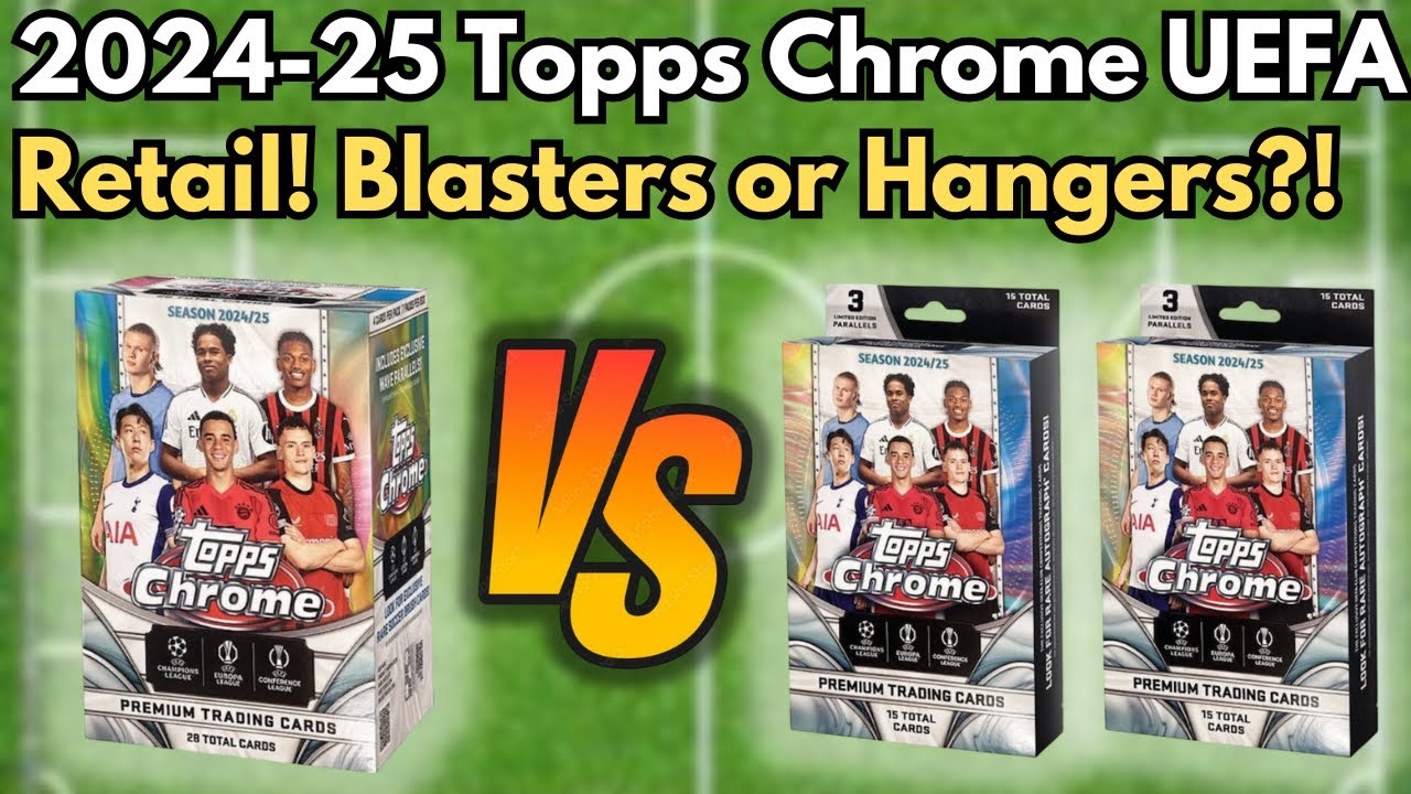 BLASTERS VS. HANGERS! 2024-25 Topps Chrome UCC Soccer Retail Review ...