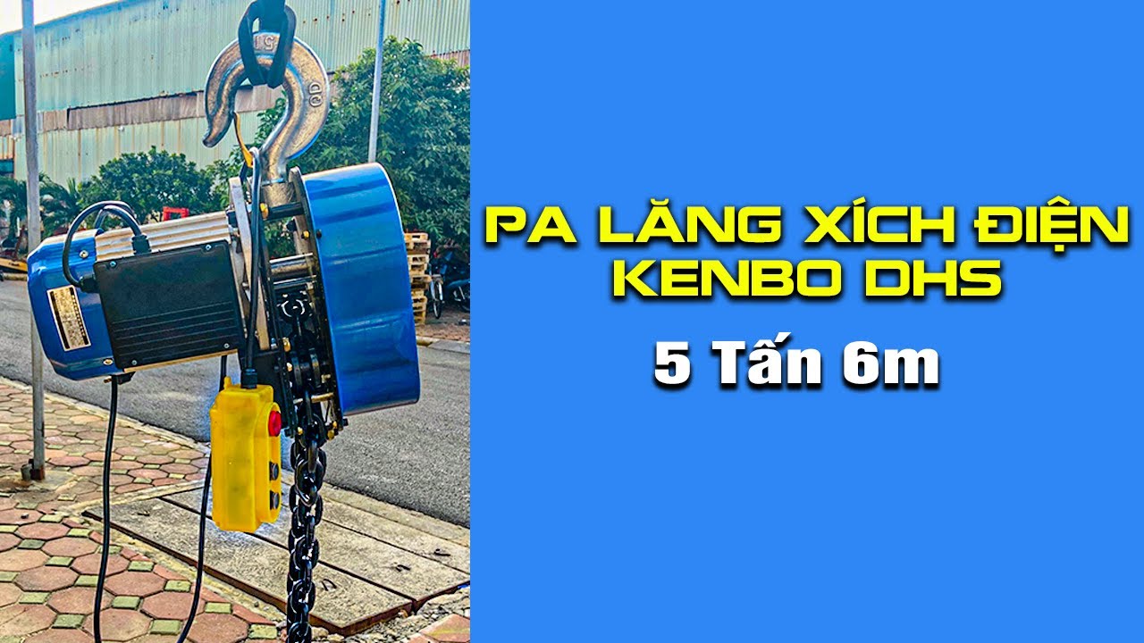 Pa lăng xích điện KENBO DHS 5 tấn 6m - YouTube