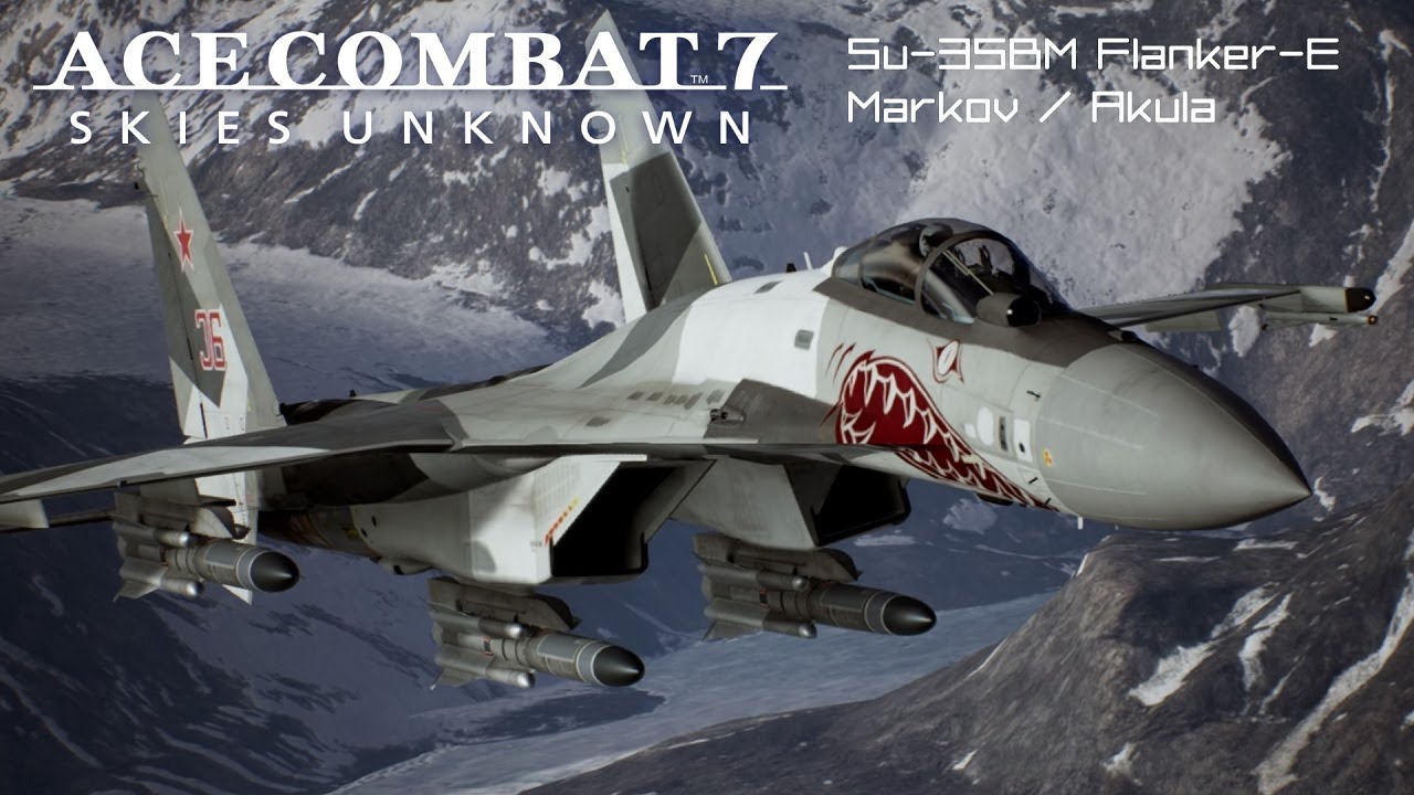 ACE COMBAT 7 - Su-35BM Flanker-E - Markov / Akula Skin - YouTube