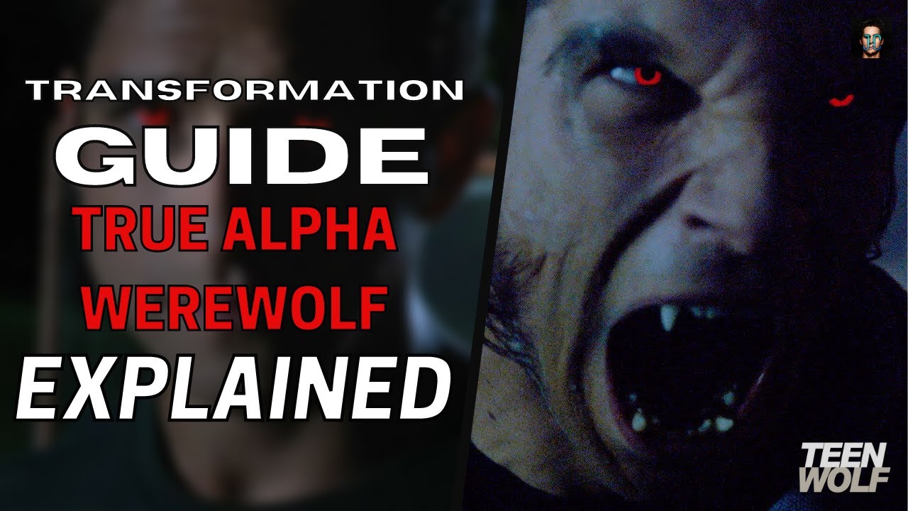 True Alpha Werewolf Explained | TEEN WOLF Transformation Guide - YouTube