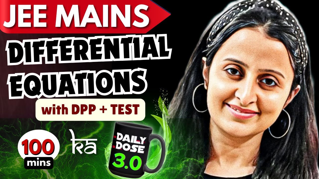 JEE MAINS 2025 : DIFFERENTIAL EQUATIONS + AREA UNDER THE CURVE 3.0 ...