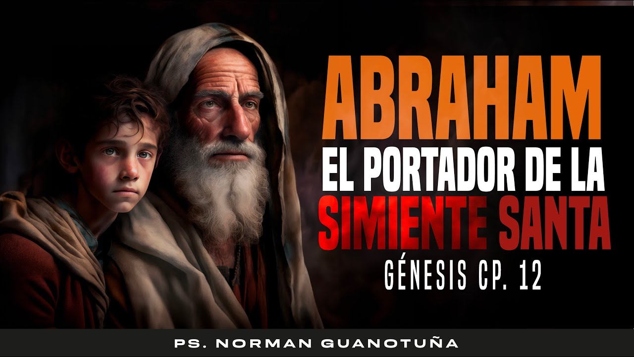 Estudio #18. ABRAHAM EL PORTADOR DE LA SIMIENTE SANTA - GENESIS - CAP ...