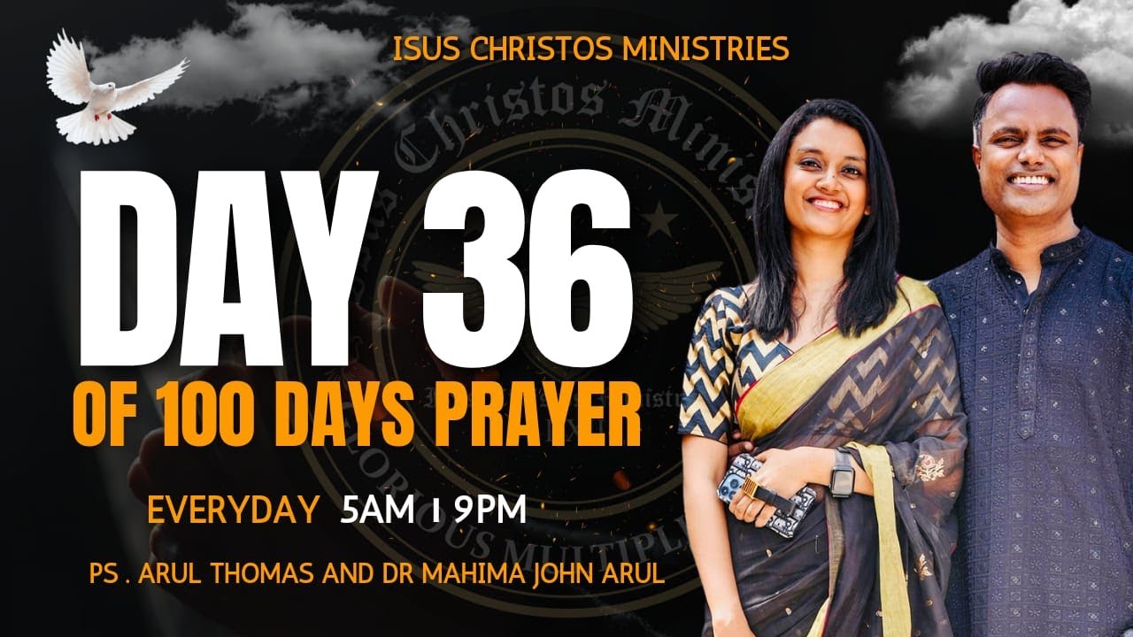 DAY - 36 OF 100 DAYS PRAYER - MORNING SESSION - ARUL THOMAS - YouTube