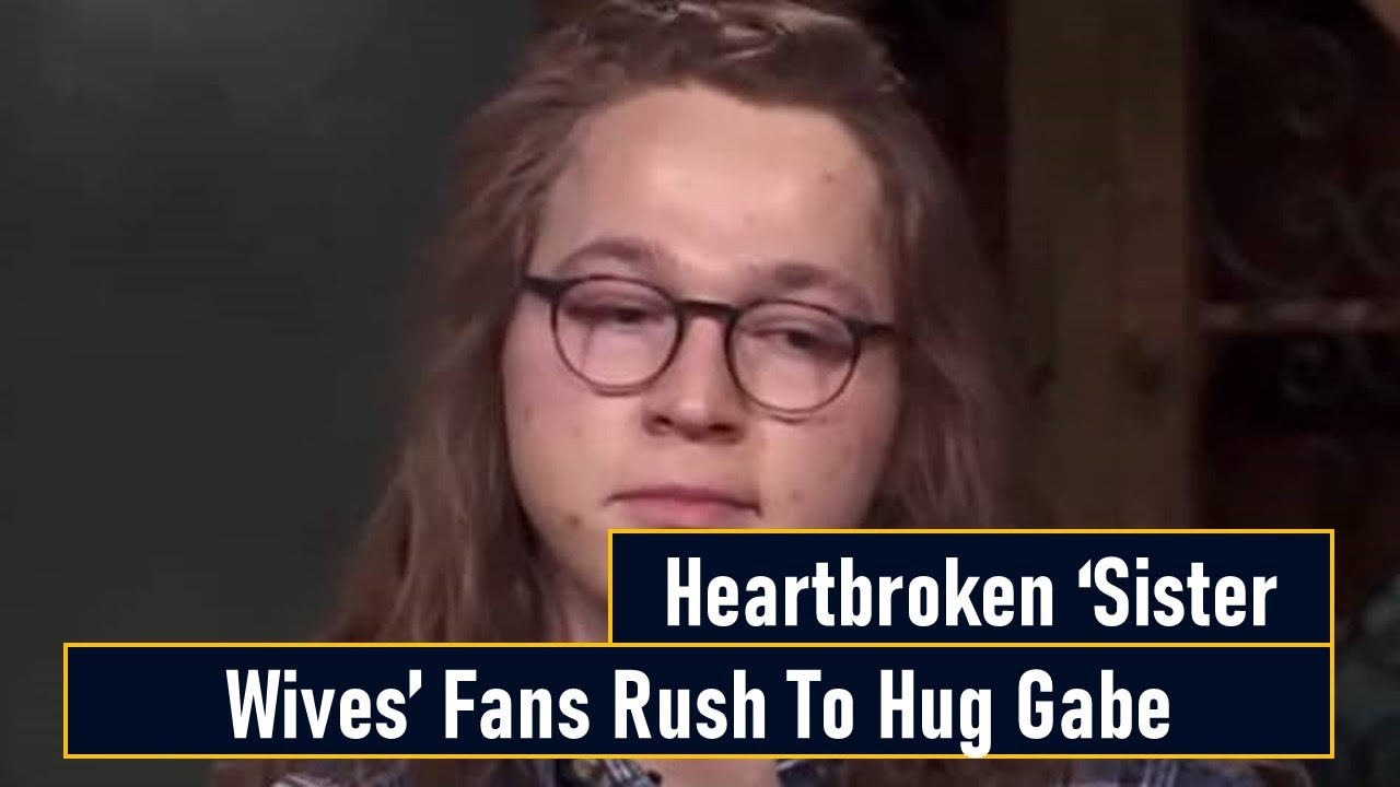 Heartbroken ‘Sister Wives’ Fans Rush To Hug Gabe - YouTube