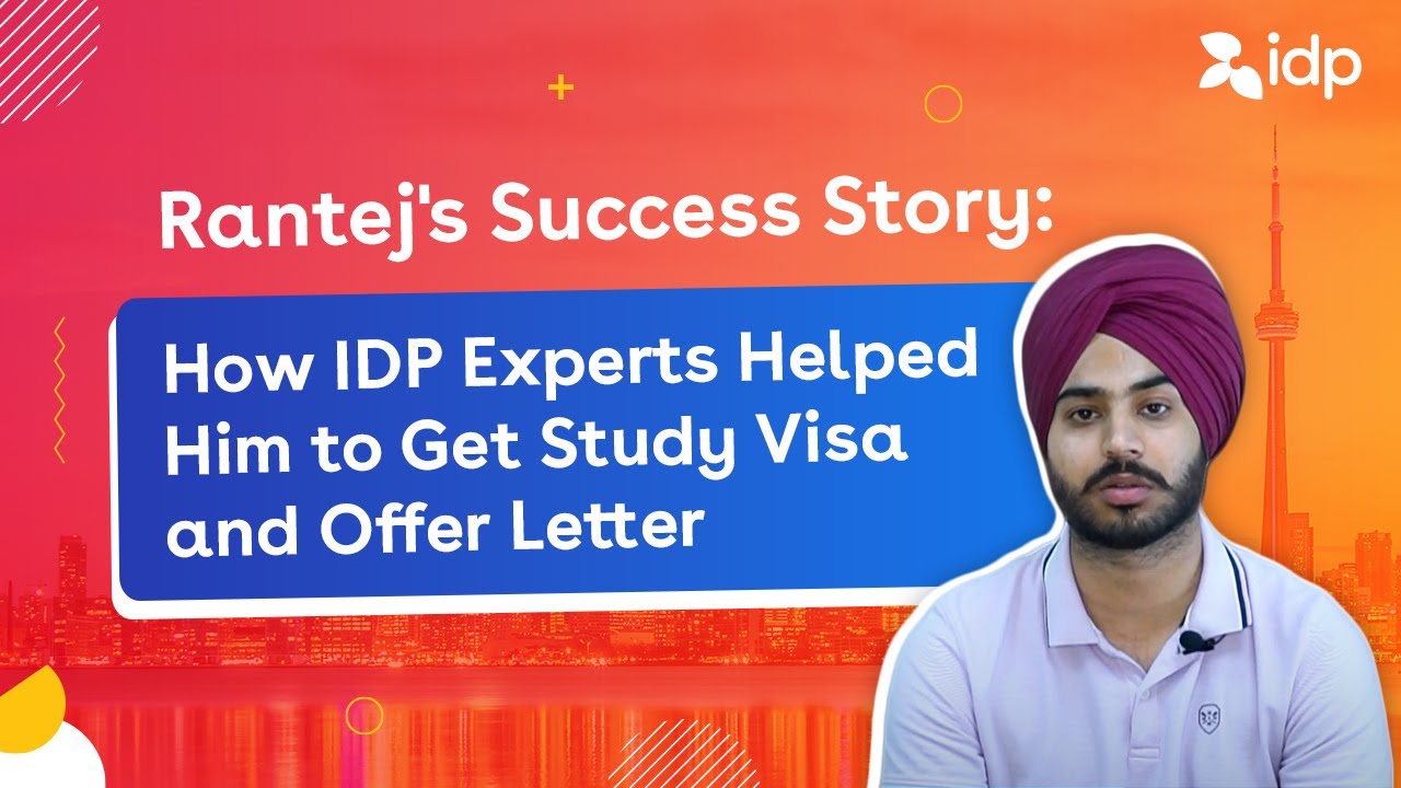 Rantej's Success Story: How IDP Experts Helped Him to Get Study Visa ...