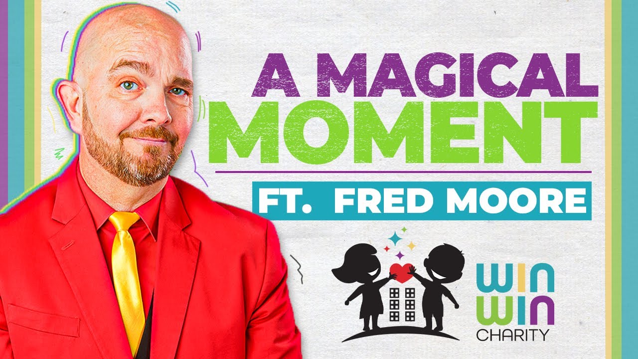 Win Win Charity Magical Moments ft. Fred Moore - YouTube