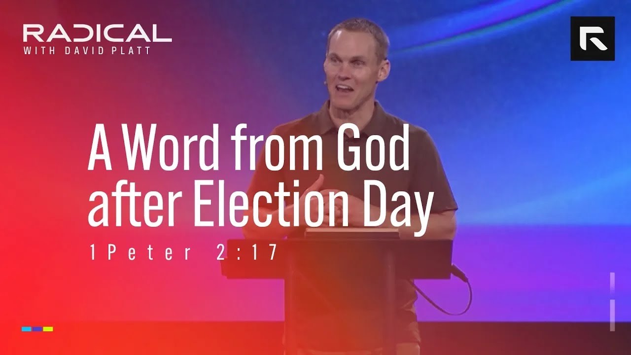 A Word from God after Election Day || David Platt - YouTube
