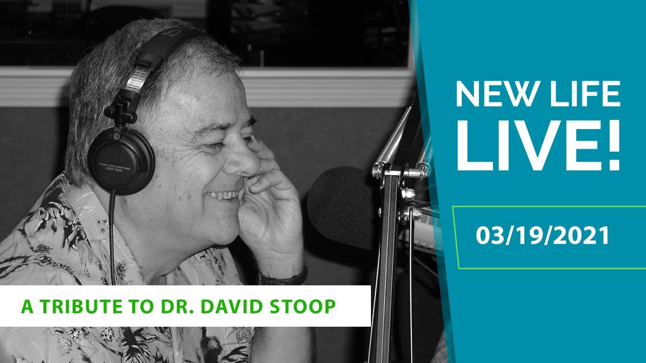 New Life Live! March 19, 2021 * A Tribute for Dr. Dave Stoop* - YouTube