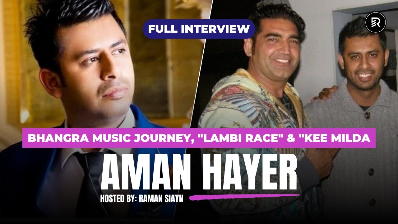 Exclusive Interview with Aman Hayer: Bhangra Music Journey, "Lambi Race ...