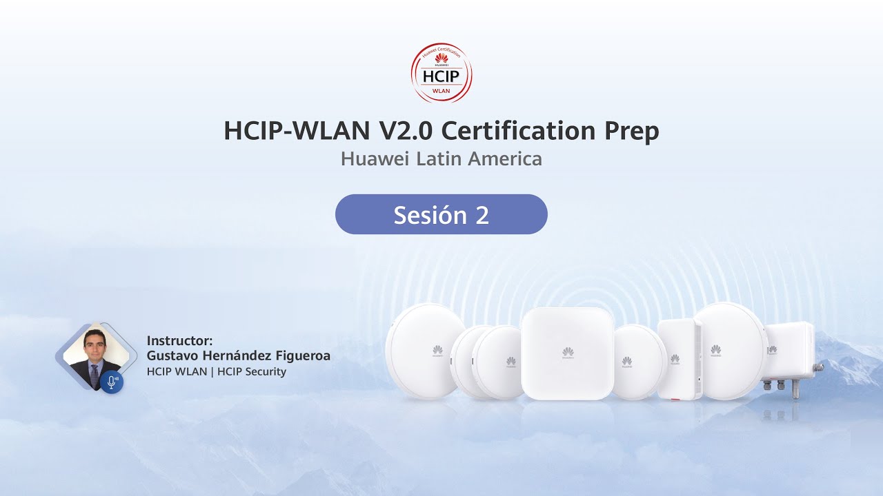 Sesión 2 | HCIP WLAN V2.0 Certification Prep - YouTube