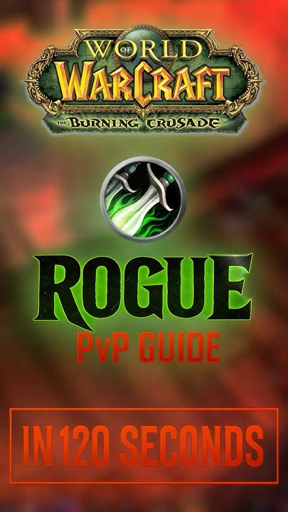 TBC ROGUE PVP GUIDE IN 120 SECONDS #pvp #rogue #guide #tbc #wow #worldofwarcraft #quick - YouTube