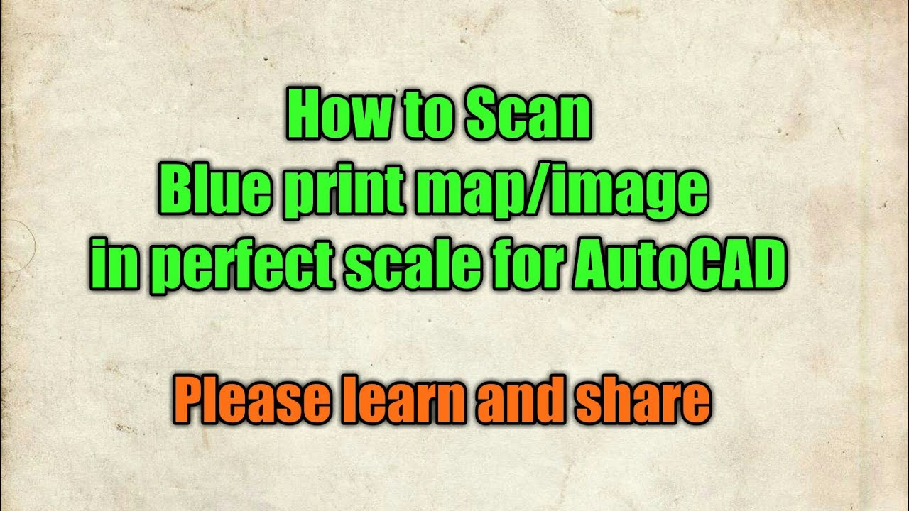 How to scan trace map/ image in perfect scale for AutoCAD - YouTube