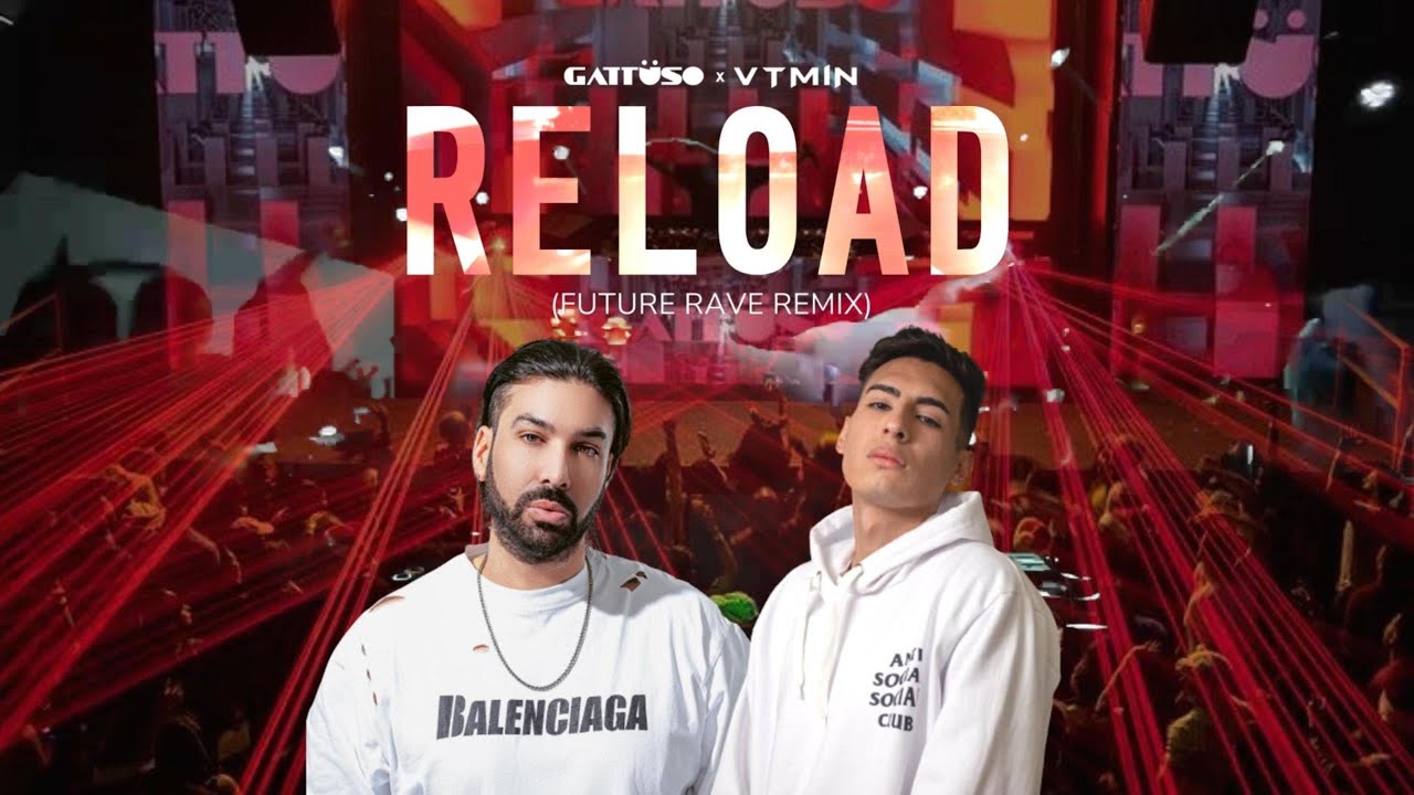Sebastian Ingrosso, Tommy Trash, John Martin - Reload (GATTÜSO x ...