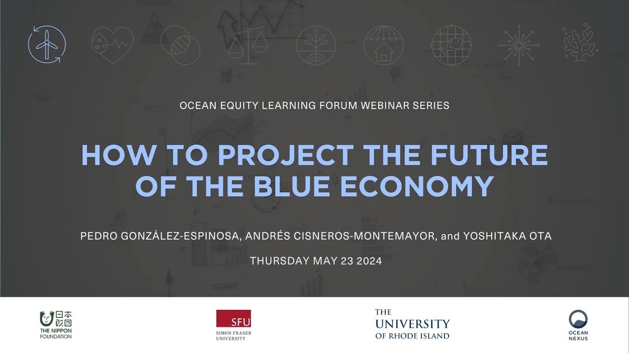 How to Project the Future of the Blue Economy | Ocean Nexus Webinar | Ocean Equity Learning ...
