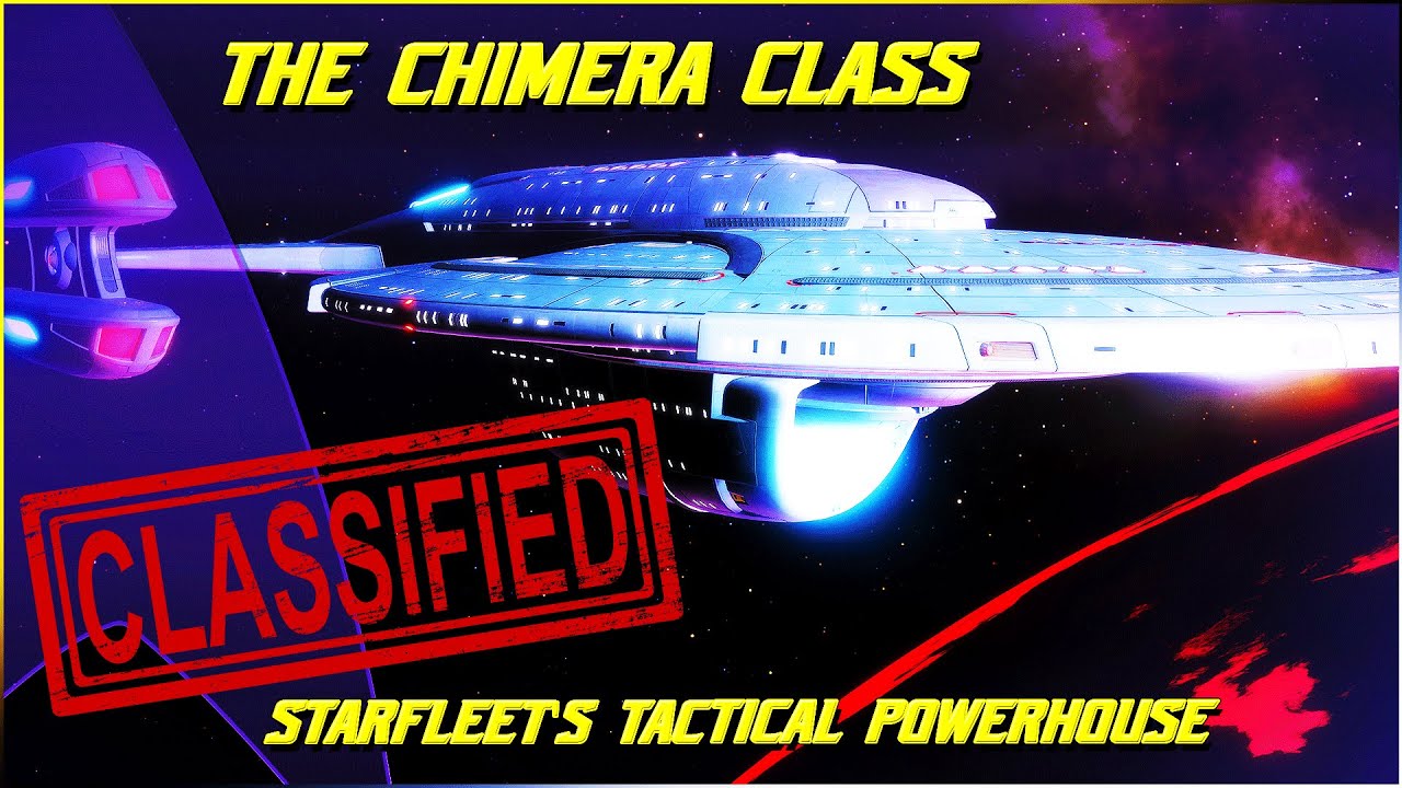 (307) The Chimera Class (Starfleet's Classified Tactical Powerhouse ...