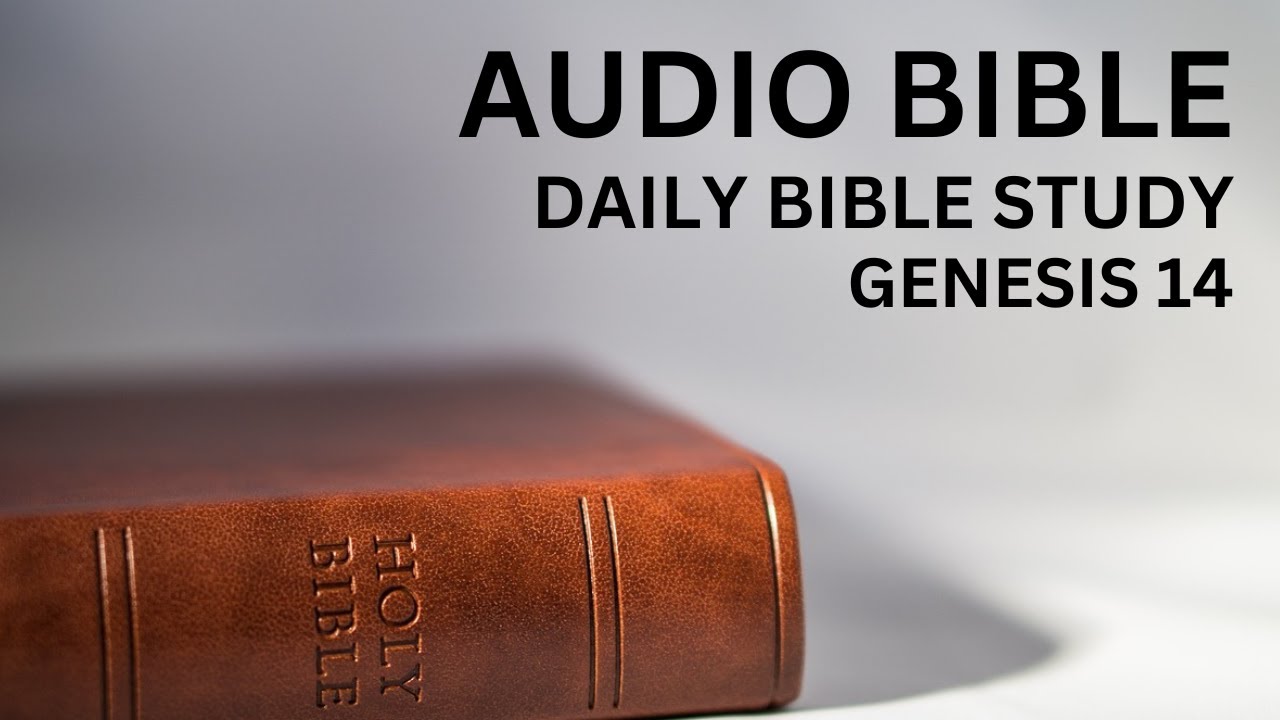 Daily Bible Study: Book of Genesis: Chapter 14:The Battle of Kings ...