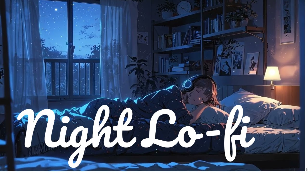 Night Lo-Fi 🌙 Chill Beats for Sleep, Sweet Dreams | Lo-Fi Hip Hop - YouTube