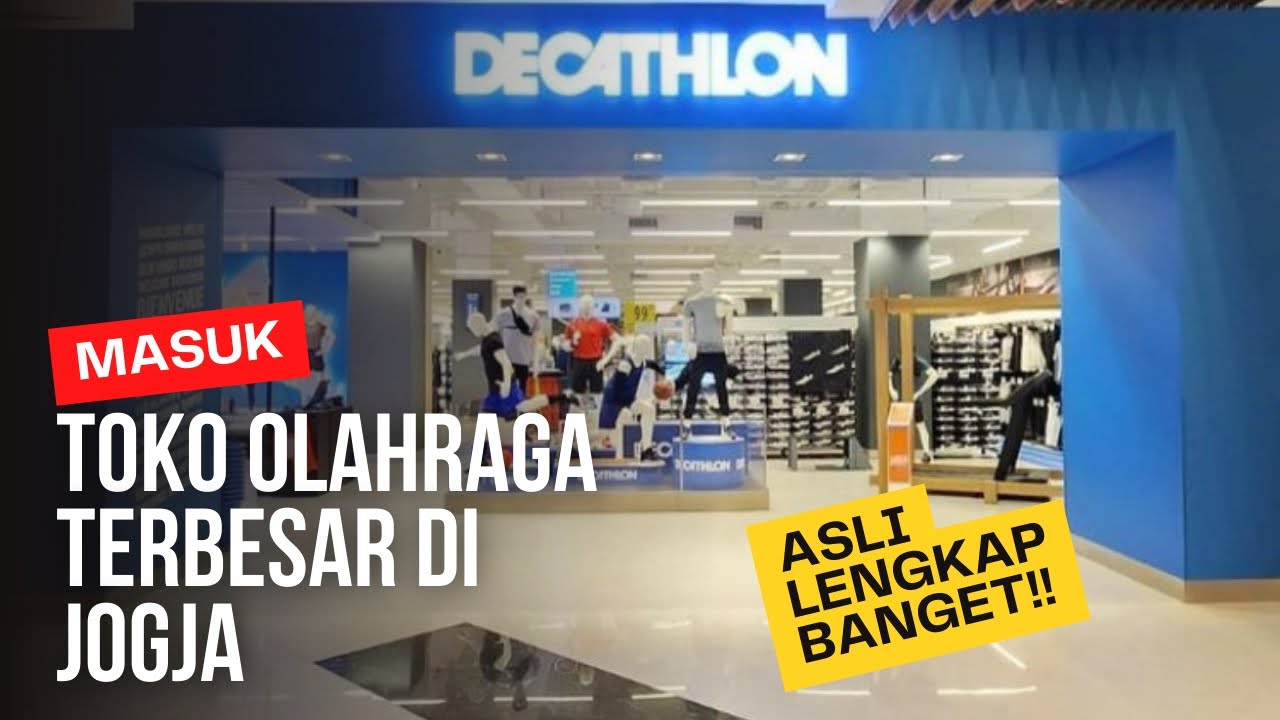DECATHLON | TOKO OLAHRAGA TERBESAR DI JOGJA ADA DI PAKUWON MALL - YouTube