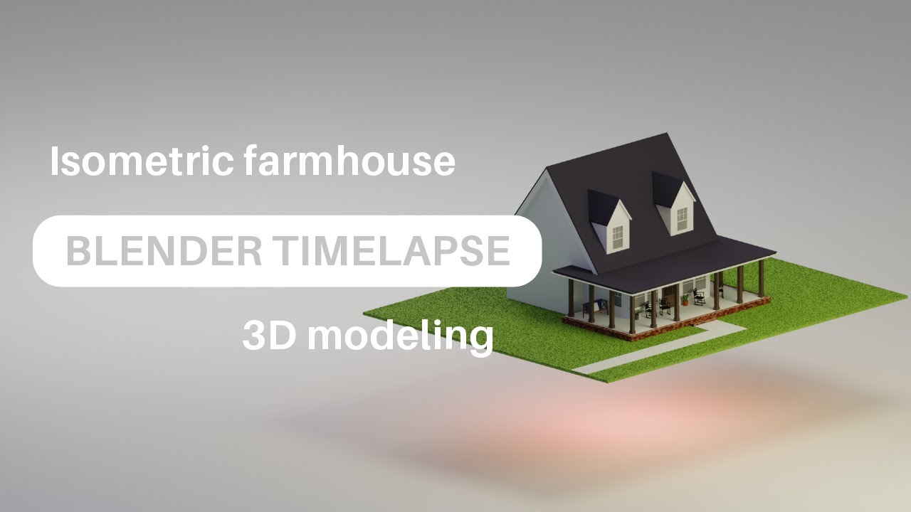 Blender 3D Modeling Tutorial: Isometric Farmhouse Architecture - YouTube
