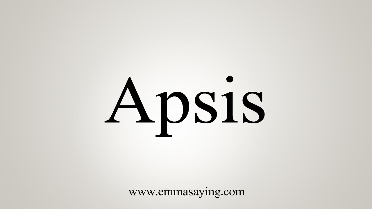 How To Say Apsis - YouTube