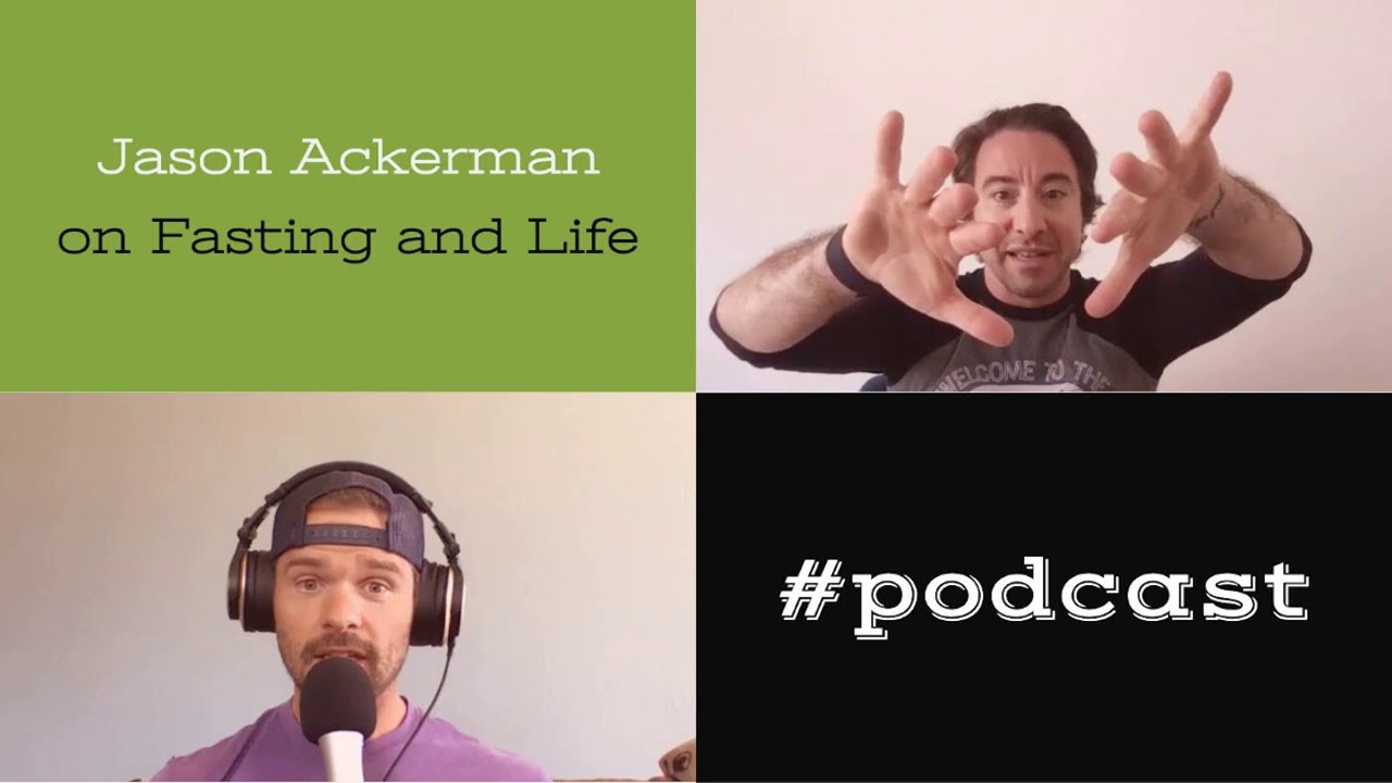 Jason Ackerman on Fasting and Life - Ep. 259 - YouTube