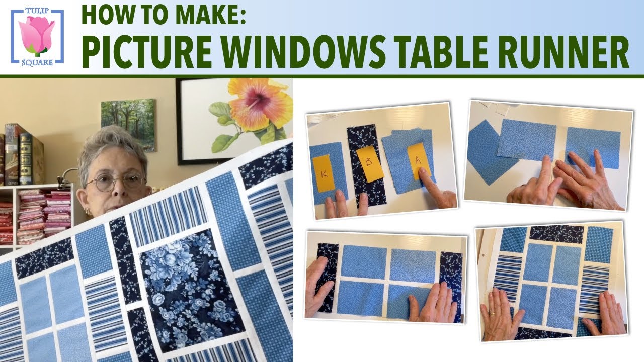 How to Make It: Picture Windows Table Runner Pattern 599 Tulip Square ...