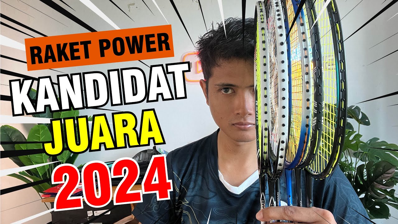 KANDIDAT JUARA Rekomendasi Raket Power Tahun 2024 - YouTube