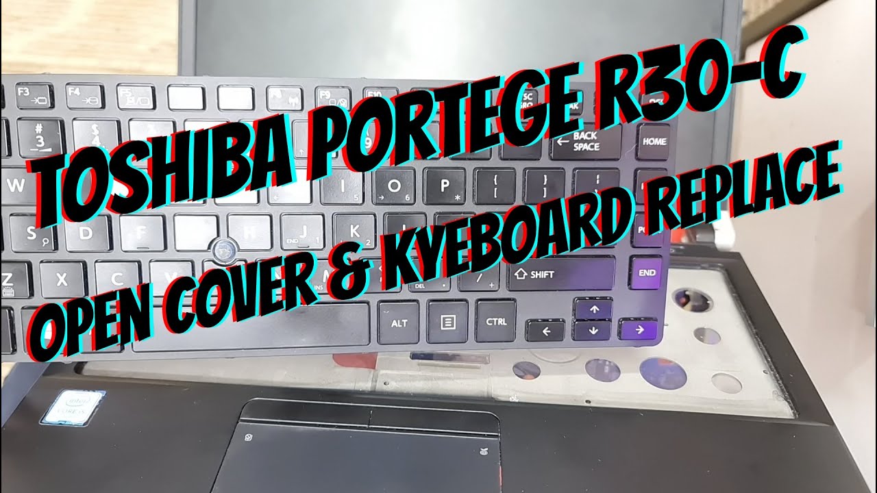 Toshiba portege R30c open cover and kyeboard replacement - YouTube
