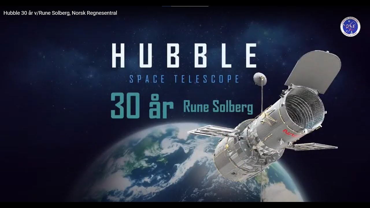 Hubble 30 år v/Rune Solberg fra Norsk Regnesentral (redigert versjon ...
