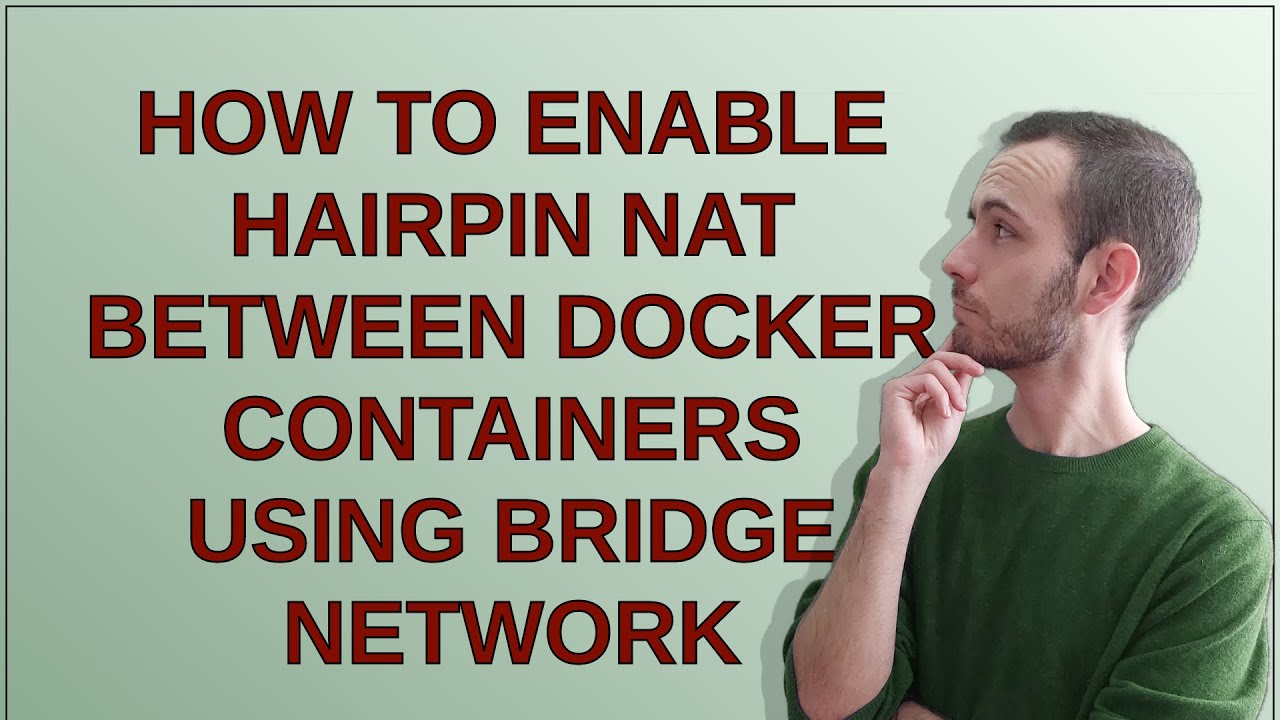 How to enable hairpin NAT between docker containers using bridge ...