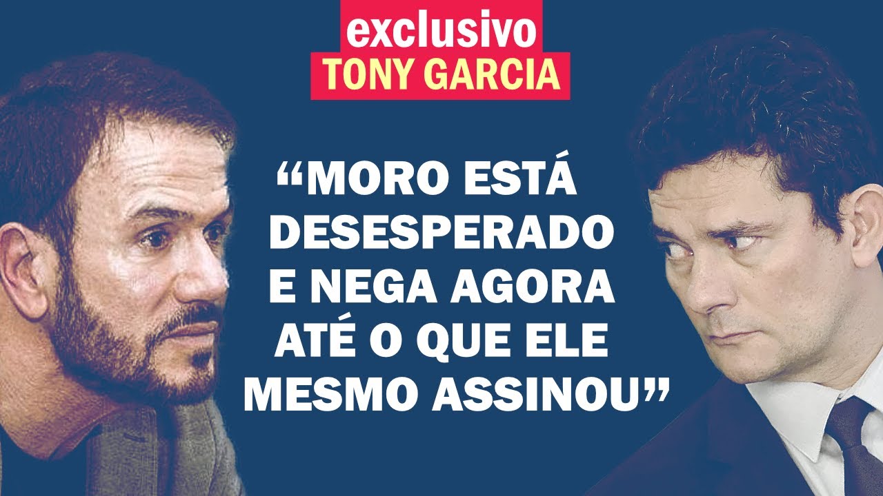 "NINGUÉM SEGURA MAIS E MORO SERÁ PRESO", DIZ O EMPRESÁRIO TONY GARCIA ...