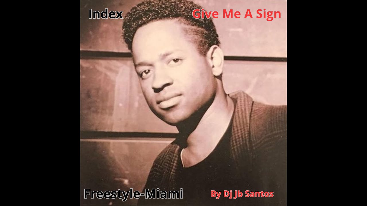 Index - Give Me A Sign - Freestyle-Miami Remix By Dj Jb Santos - YouTube