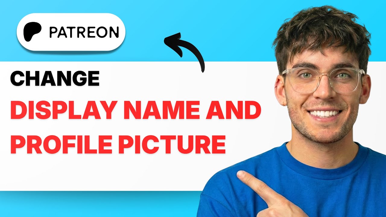 How to Change Your Patreon Display Name and Profile Picture [2026 Full ...