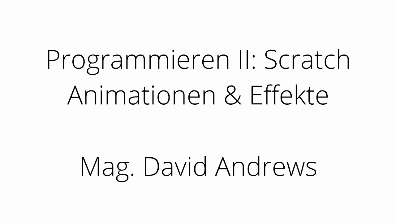 Programmieren II: Scratch - Animationen & Effekte 3 - YouTube