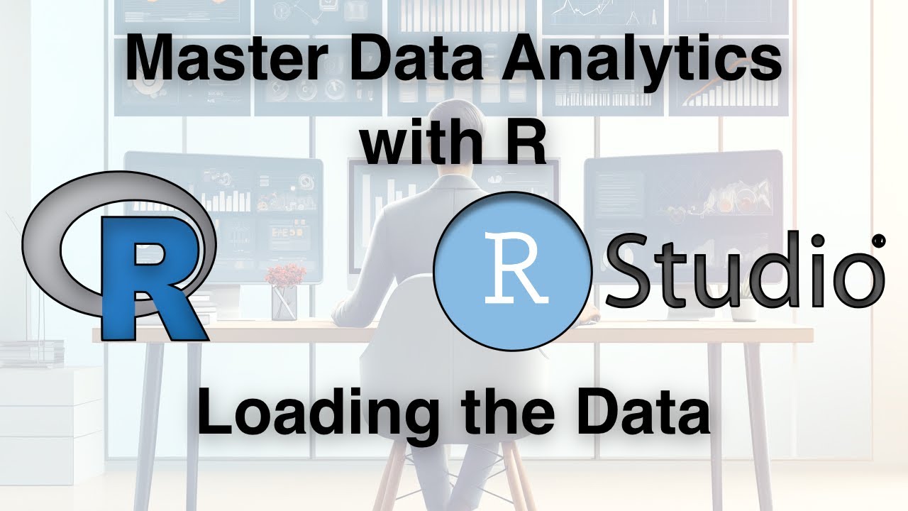 Master Data Analytics with R: Loading and Writing the Data in R Studio ...